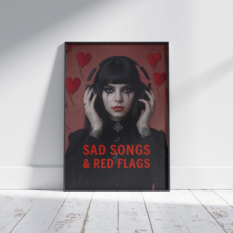 Romantic Goth Art, Sad Songs & Red Flags Poster, Gothic Wall Decor ...