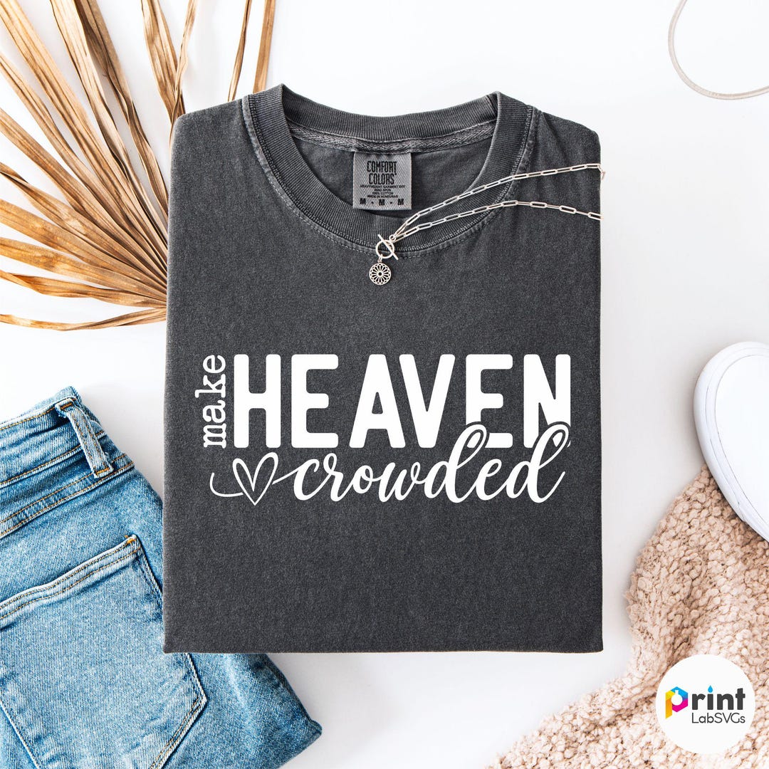 Christian Bible Verse SVG: Make Heaven Crowded Design (digital Download ...