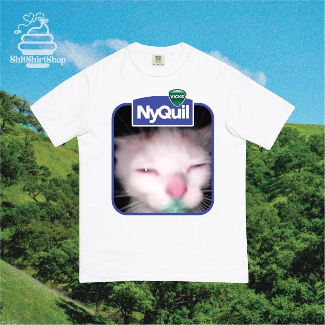 Nyquil Cat Meme Shirt, Funny Cat Meme Shirt, Vintage Unhinged Cat Tee ...