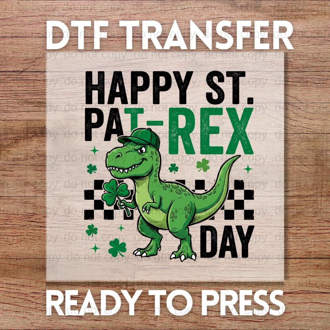 Happy St Pat-rex Day DTF Transfer, Dinosaur St Patricks Day Ready to ...
