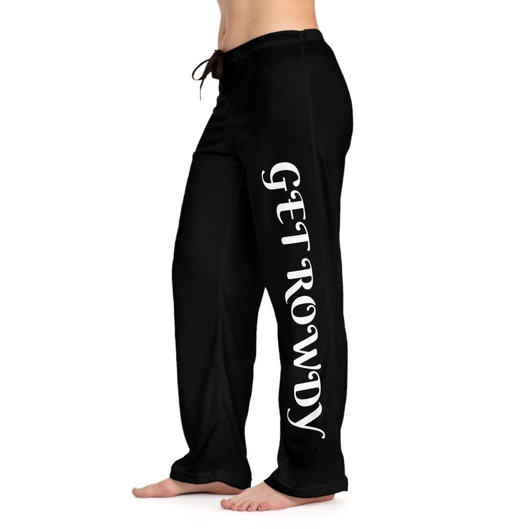 Women's Pajama Pants - Get Rowdy Print, Lounge Wear - Etsy