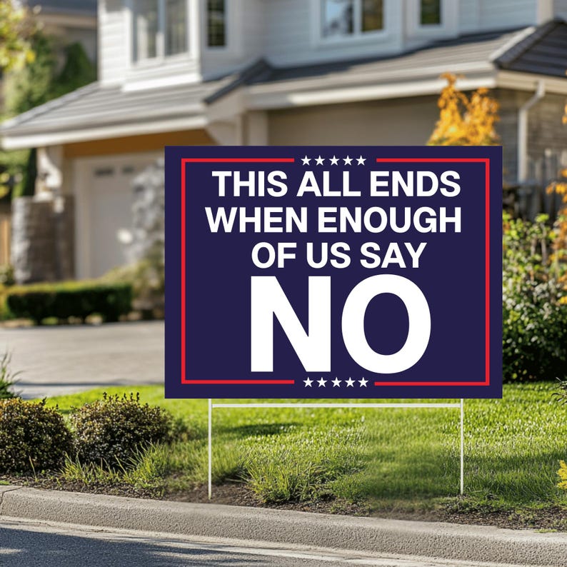 This Ends When We Say No Yard Sign: Anti-fascism, Anti-ice Lawn Decor ...