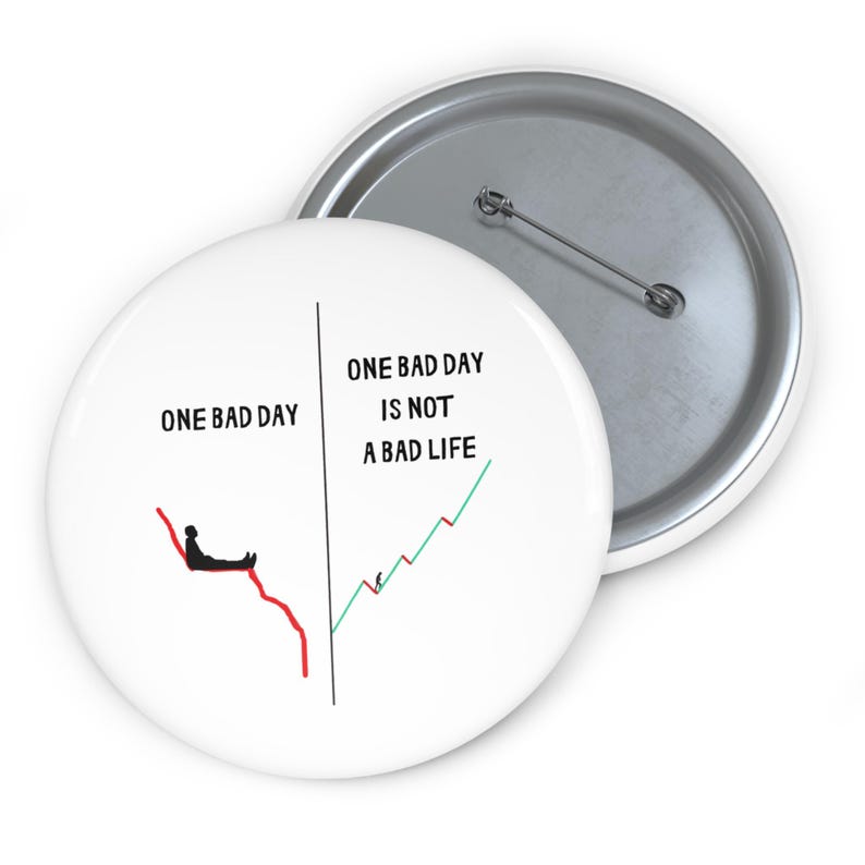 One Bad Day is Not A Bad Life Pin Button | Inspirational Badge - Etsy UK