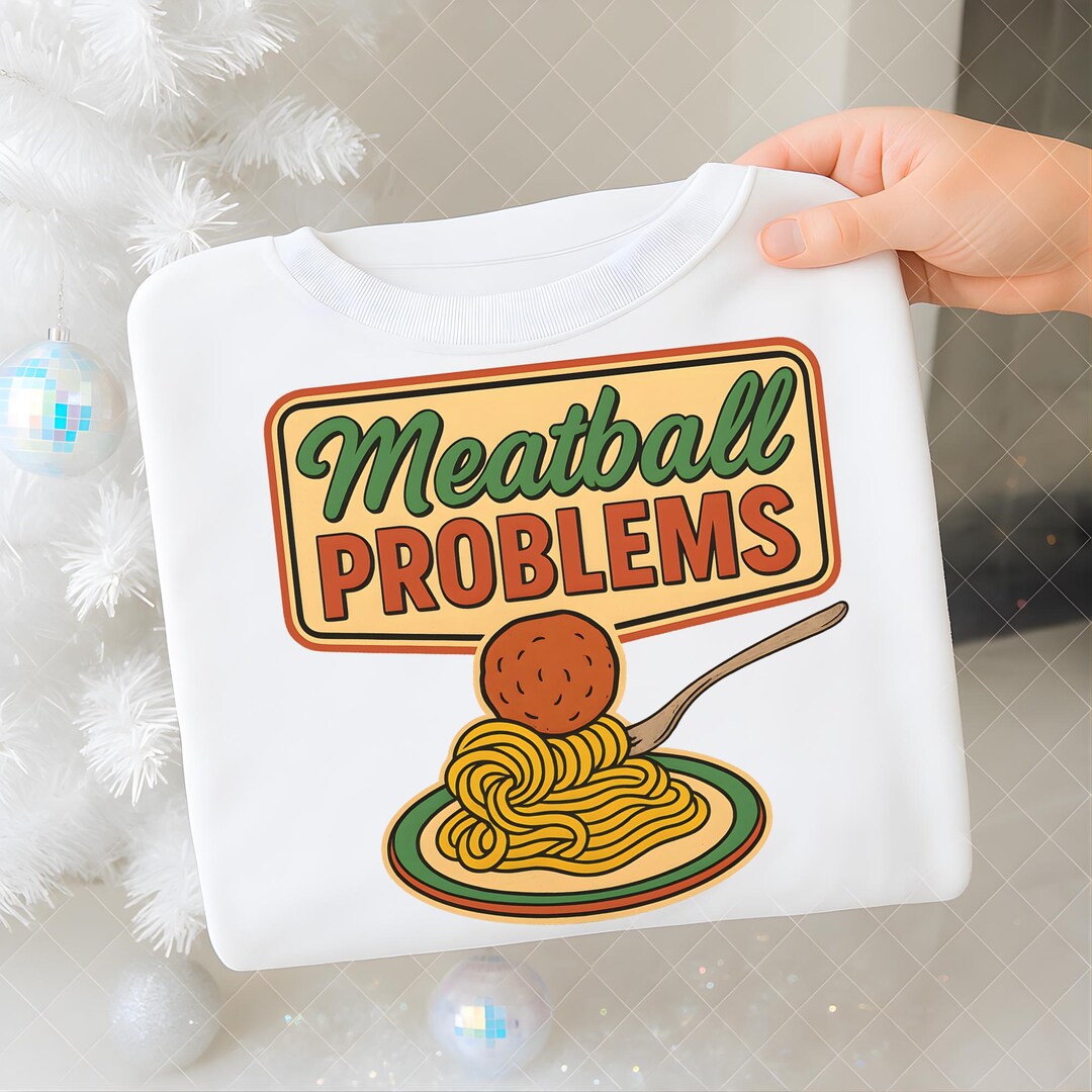 Meatball Problems Pasta Design PNG – Funny Foodie Digital Download for ...