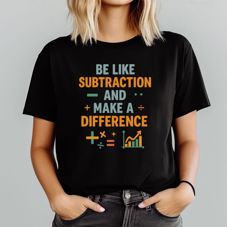 Be Like Subtraction Make A Difference Png Bundle, Funny Math Teacher ...