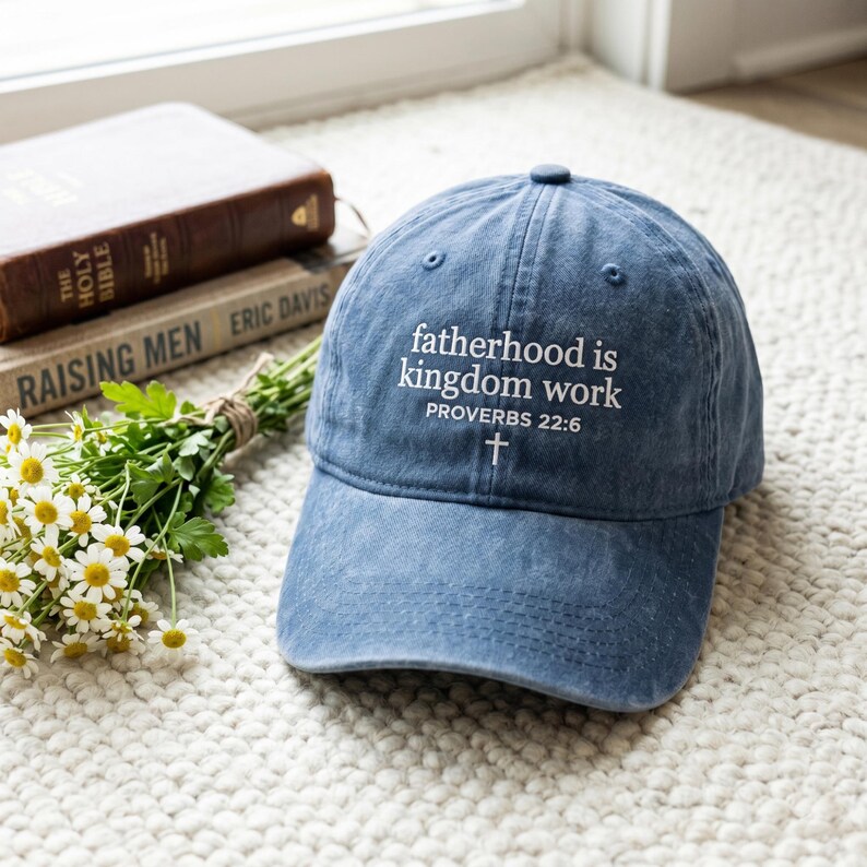 Embroidered Fatherhood Kingdom Work Cap, Proverbs 22:6 Dad Hat ...