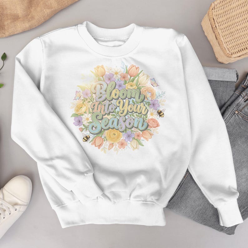 Bloom Into Your Season PNG | Spring PNG Design | Floral Spring Shirt ...