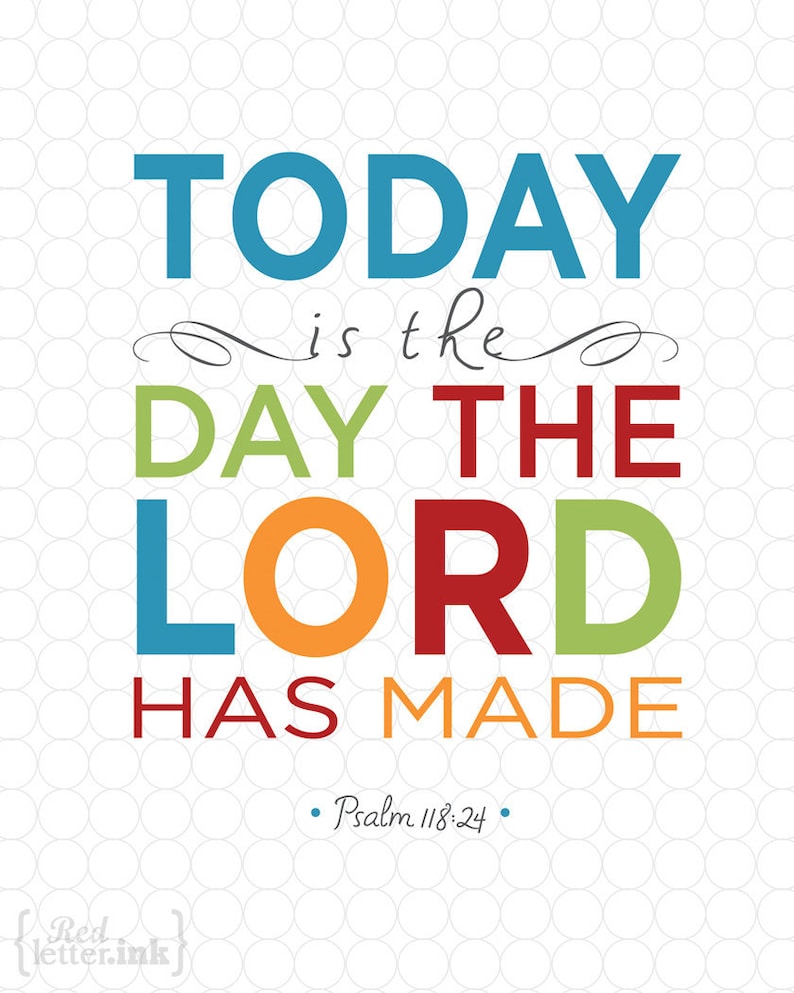 Wall Art - Today is the Day Psalm 118:24 - 5 X 7 Print (2 Color Options ...