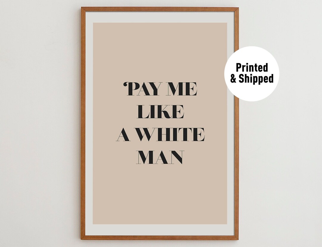 Pay Me Like A White Man Typography Wall Art Print Beige and - Etsy