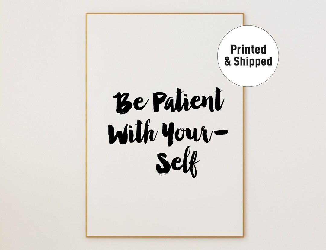 Be Patient With Yourself Typography Art Print Black and - Etsy