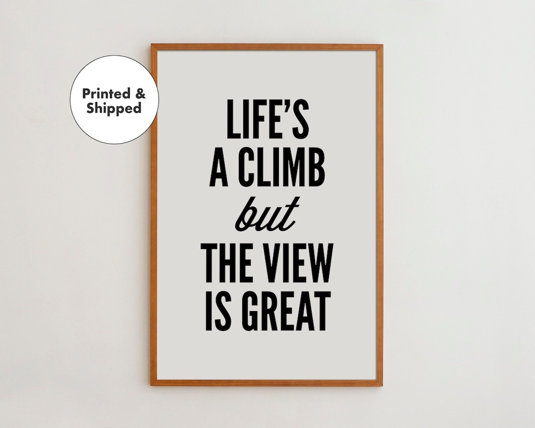 Life is A Climb but the View is Great Typography Art Print Black and ...