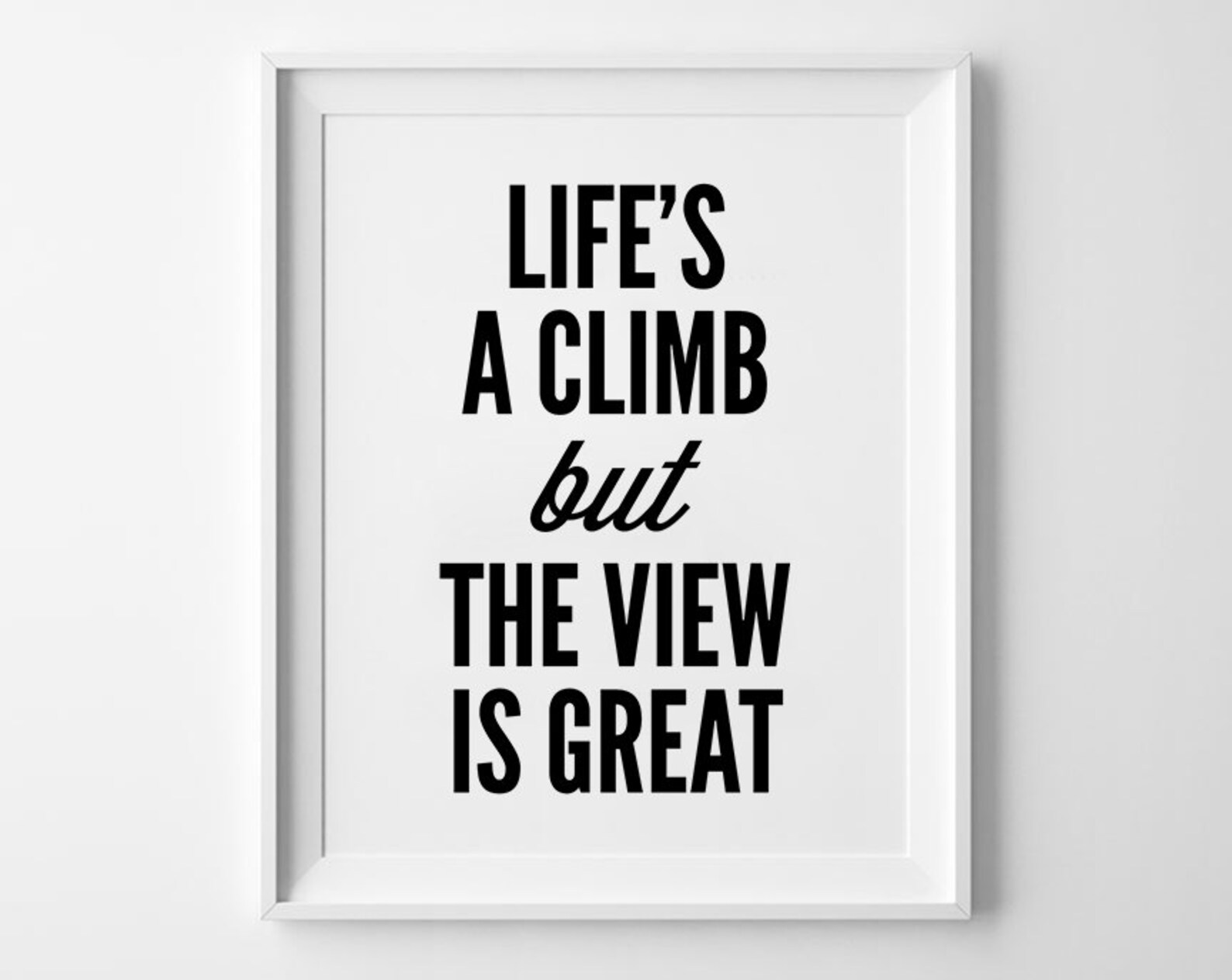Life is A Climb but the View is Great Typography Art Print - Etsy