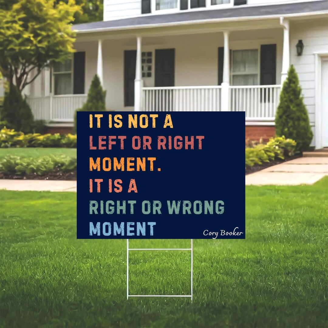 Cory Booker Yard Sign, Left or Right Right or Wrong Moment Sign ...