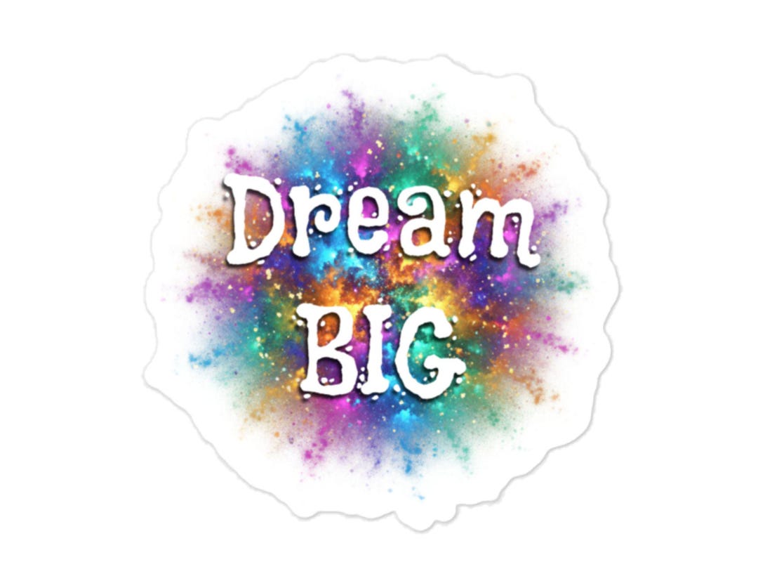 Dream Big Sticker - Motivational Sticker - Inspirational Quote ...