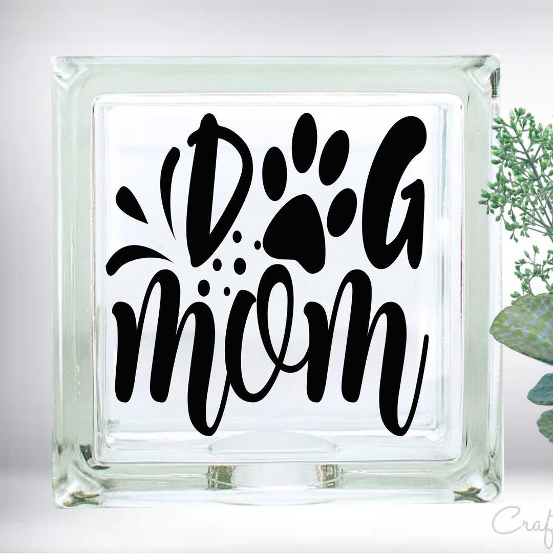 DIY Dog Mom Vinyl Decal Glass Block Car Decal Ceramic Tile Computer - Etsy