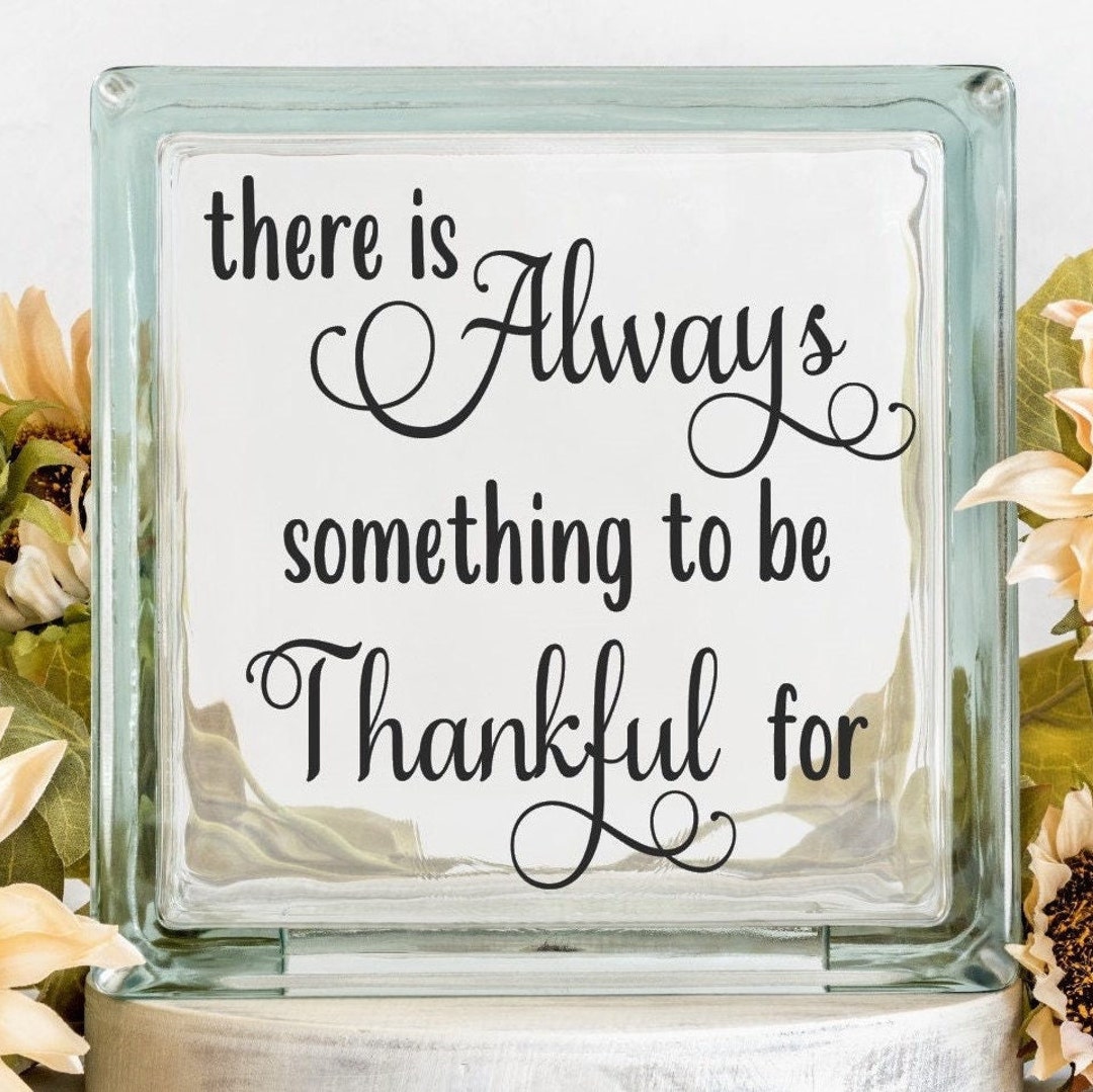There is Always Something to Be Thankful for Thanksgiving Decor Vinyl ...