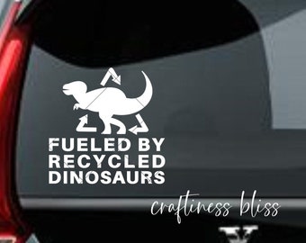 Fueled by Recycled Dinosaurs Car Decal, Vinyl Decal - Etsy