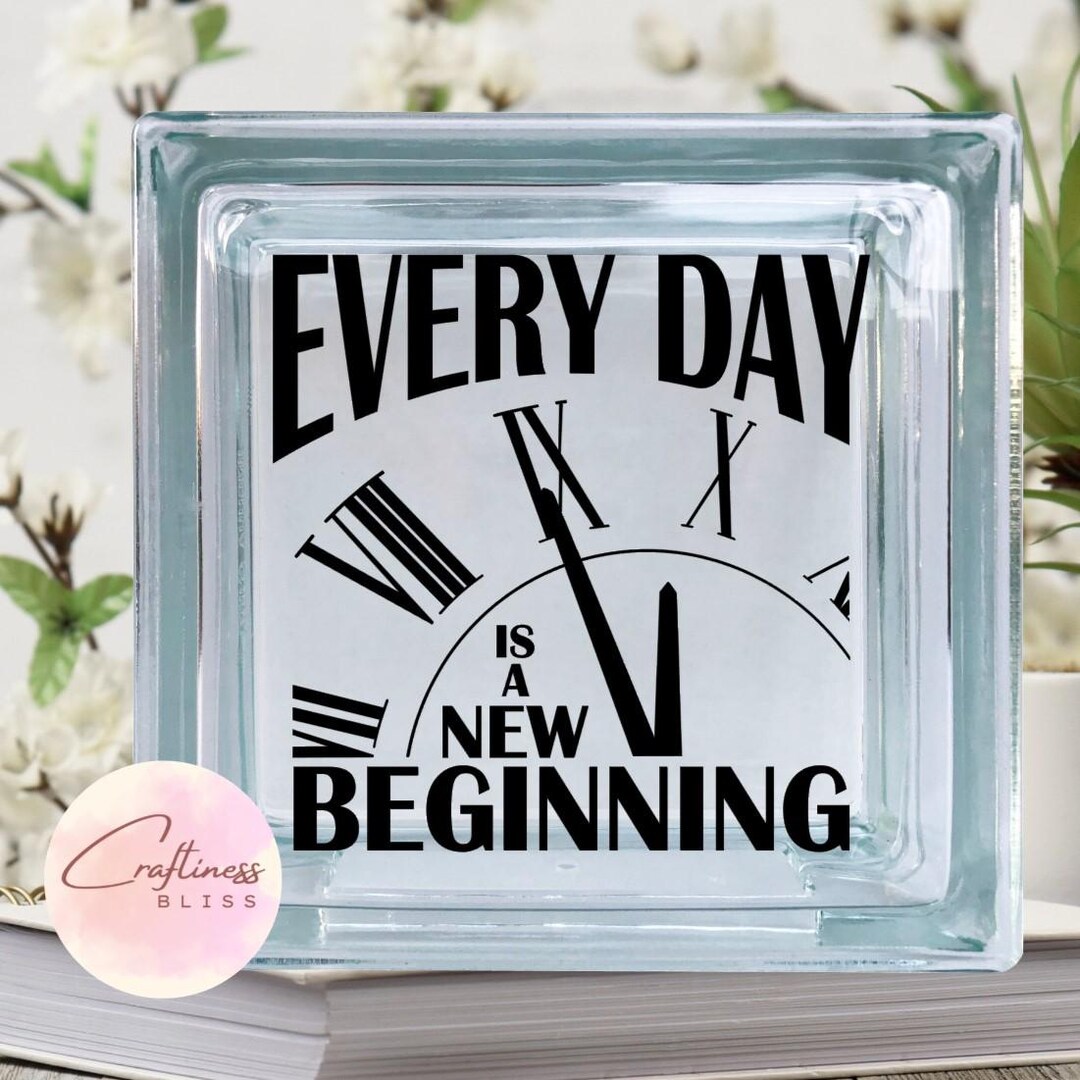 Every Day is A New Beginning DIY Custom Vinyl Decal Inspirational Glass ...