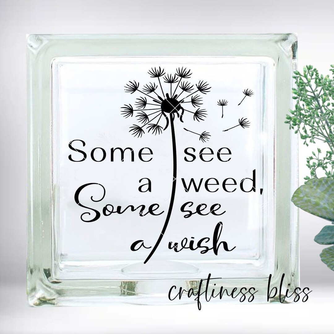 Some See A Weed Some See A Wish Dandelion Inspirational DIY Custom ...
