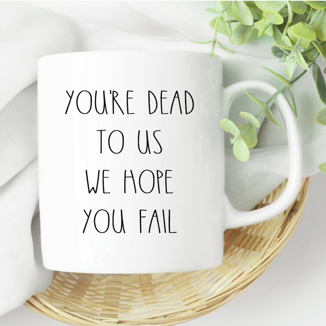 You're Dead to Us We Hope You Fail Promotion Co-worker New Job ...