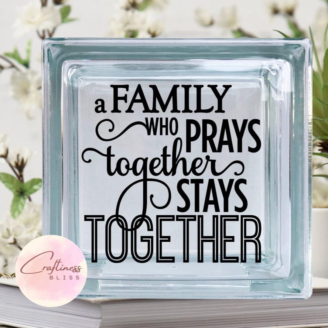 DIY A Family Who Prays Together Stays Together Vinyl Decal ~ Glass ...
