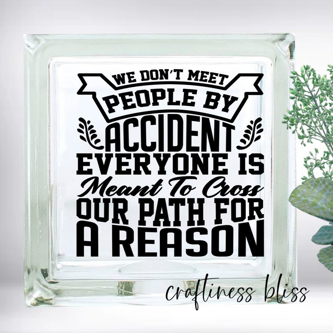 We Don't Meet People by Accident Inspirational Quote DIY Custom Vinyl ...