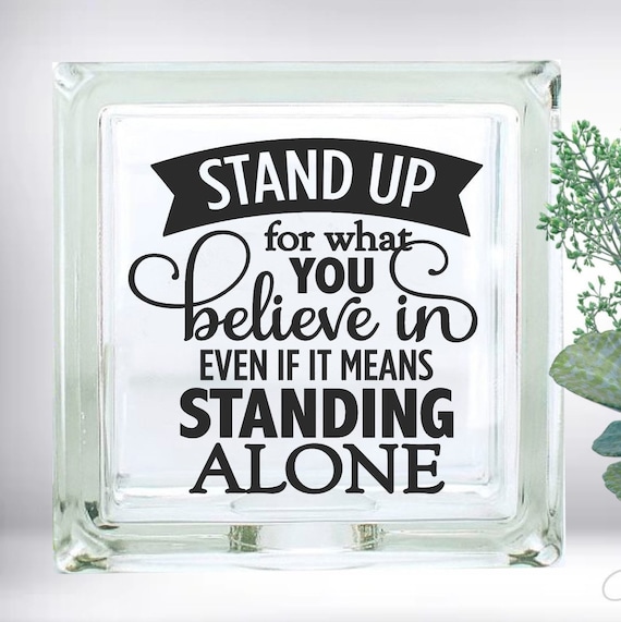 Stand Up For What You Believe In Quote