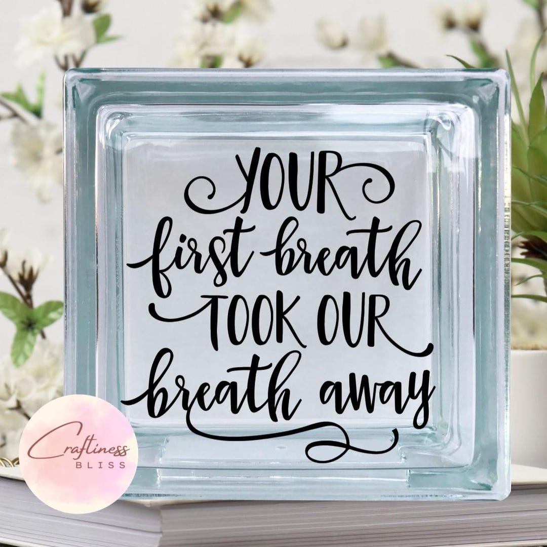 DIY Your First Breath Took Our Breath Away Custom Vinyl Decal ~ Glass ...