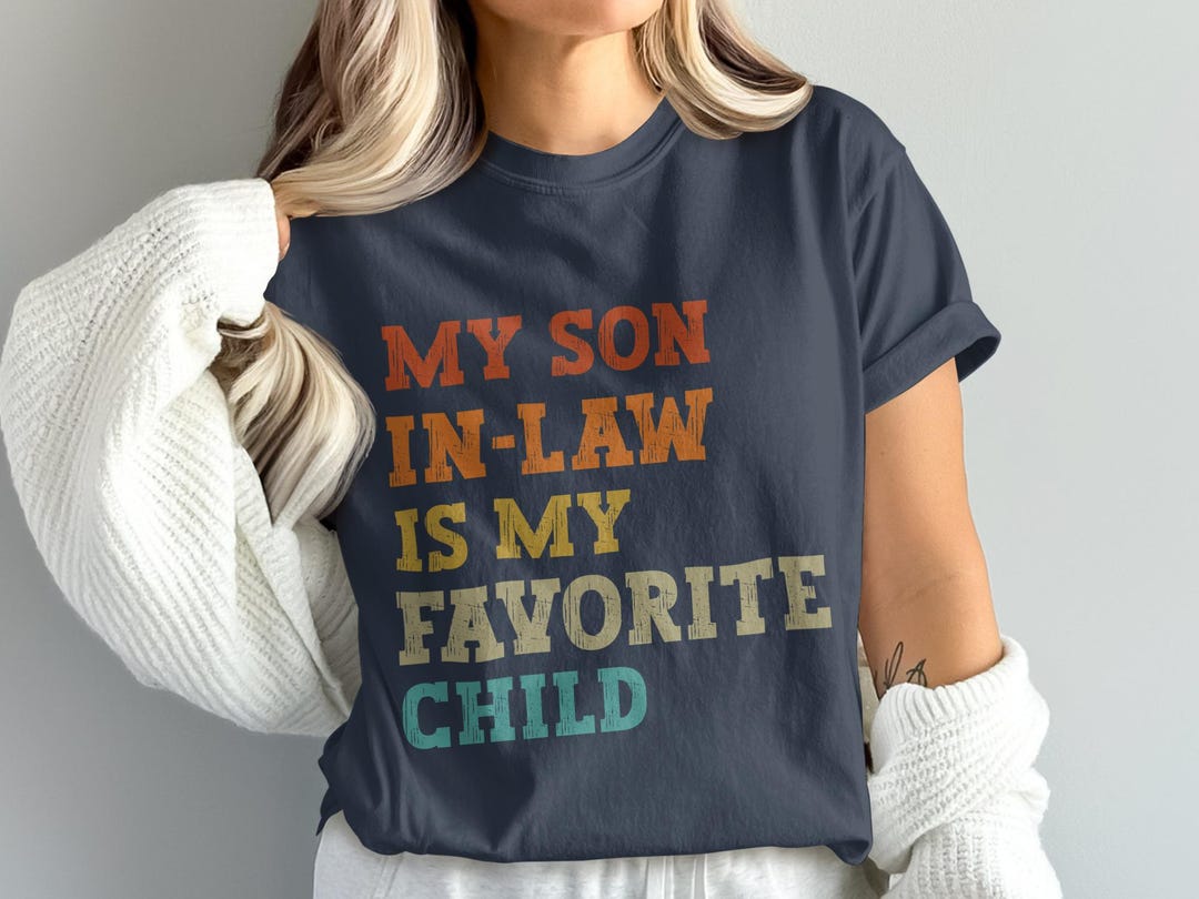 Funny Son-in-law T-shirt, Favorite Child Gift - Etsy