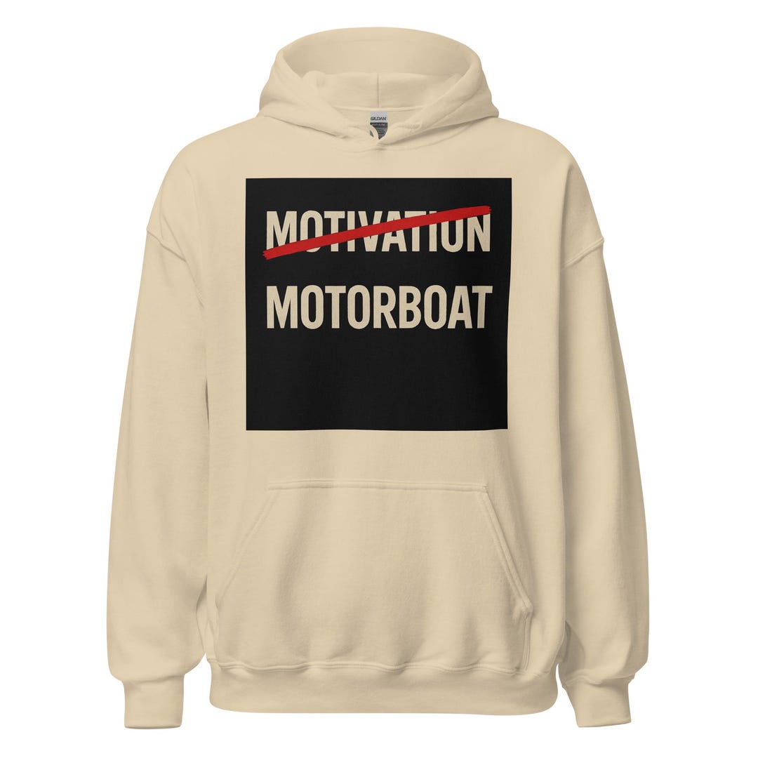 Motivation Crossed Out Motorboat Hoodie – Funny Gym Motivation Parody ...