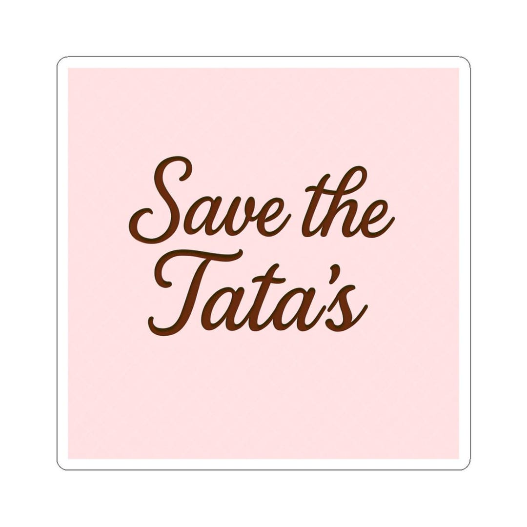 Save the Tata's Sticker - Glossy Vinyl Decal - Etsy