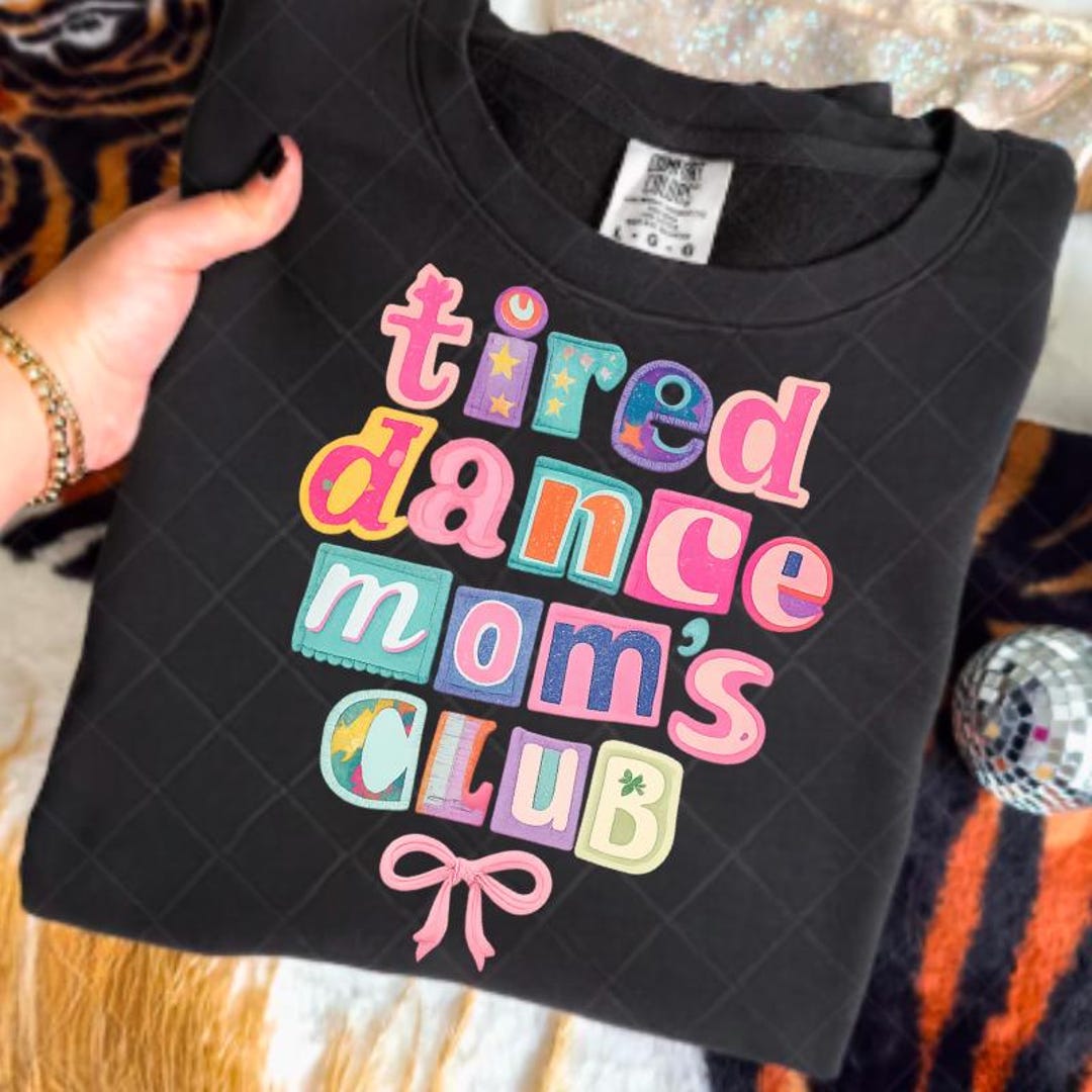 Tired Dance Moms Club PNG, Funny Dance Competition Download, Boho ...