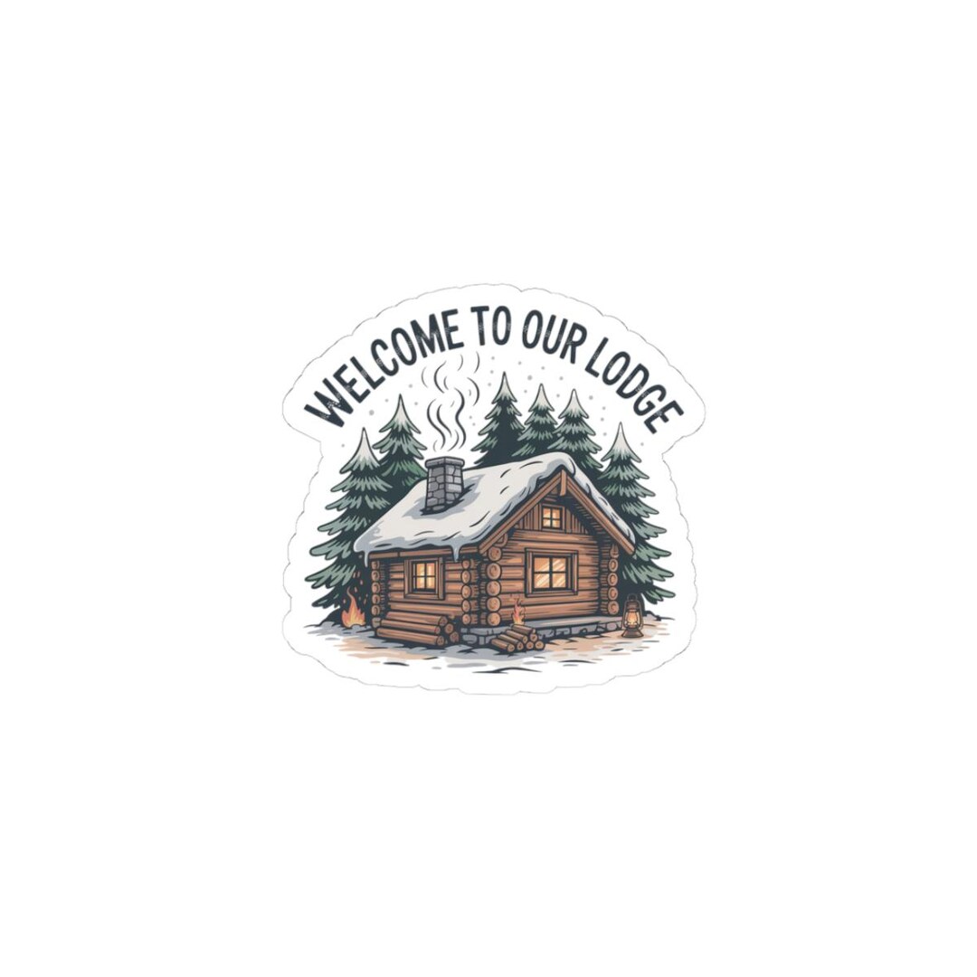 Welcome to Our Lodge Cabin Sticker | After-ski, Cozy Lodge Aesthetic - Etsy