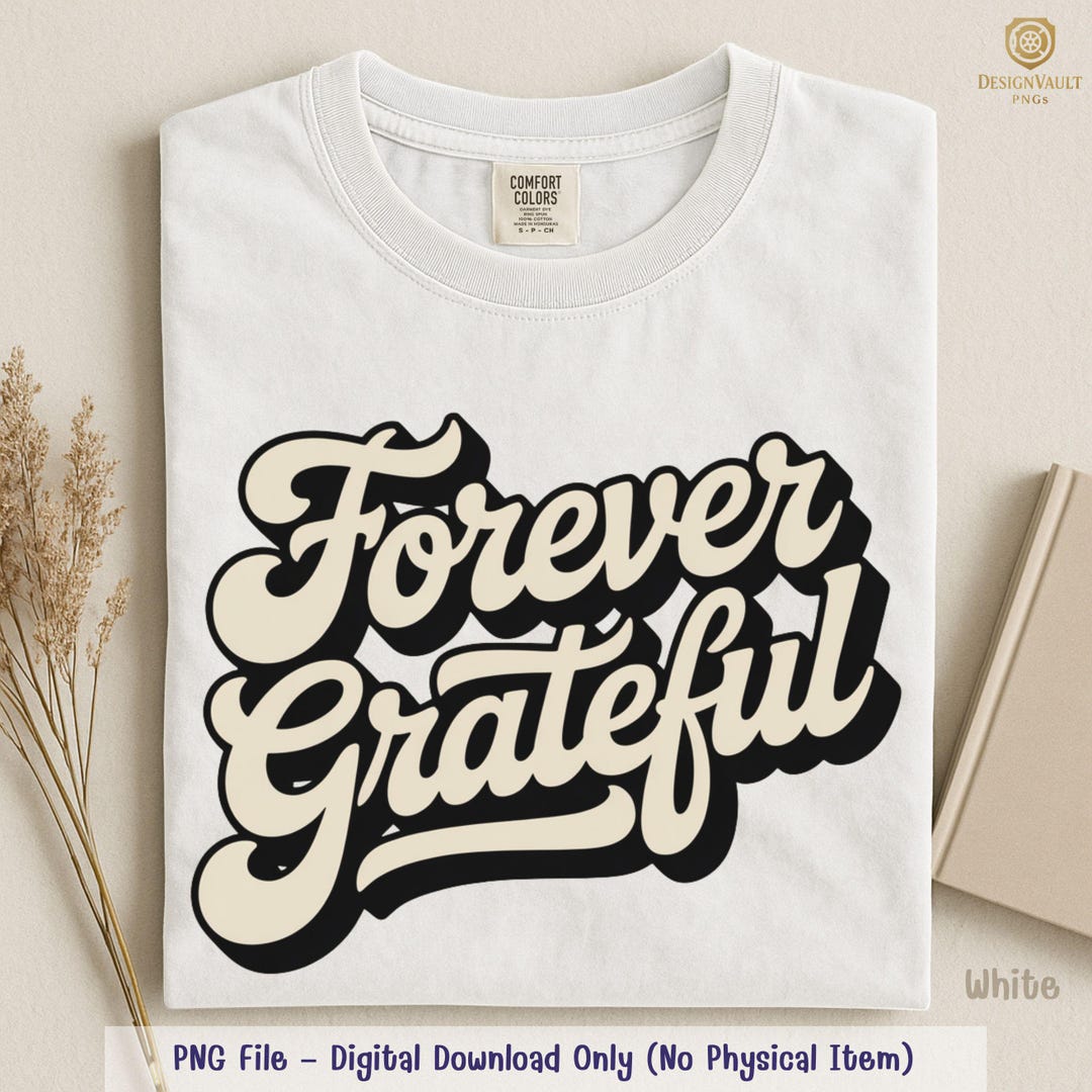 Forever Grateful Retro Script Cream on Black PNG for Fall Faith Shirt ...