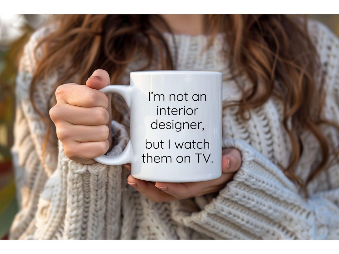 Funny Ceramic Mug for Interior Design Show Lovers - Etsy