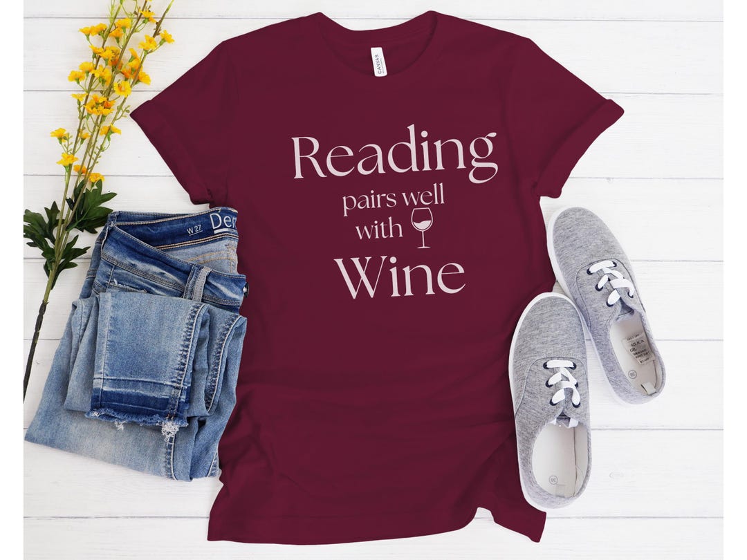 Reading Pairs Well With Wine | Unisex T-shirt, Gift for Book and Wine ...