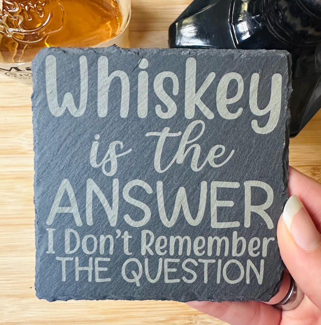 Whiskey is the Answer - Engraved Slate Coaster - Etsy