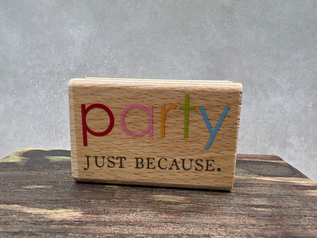 Party Just Because Rubber Stamp Used View All Photos - Etsy