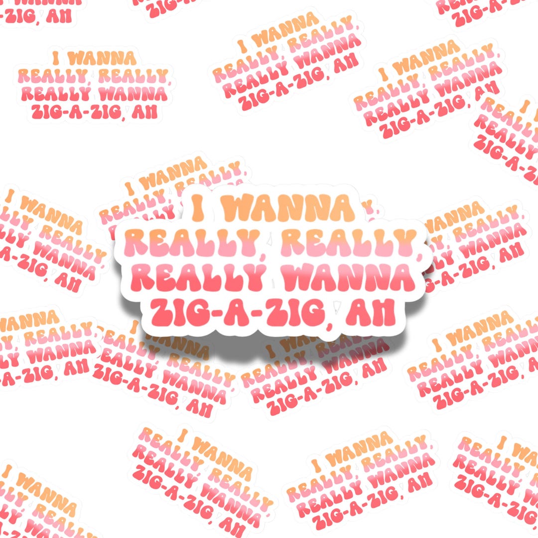 Zig A Zig Ah Lyric Kiss Cut Sticker Etsy