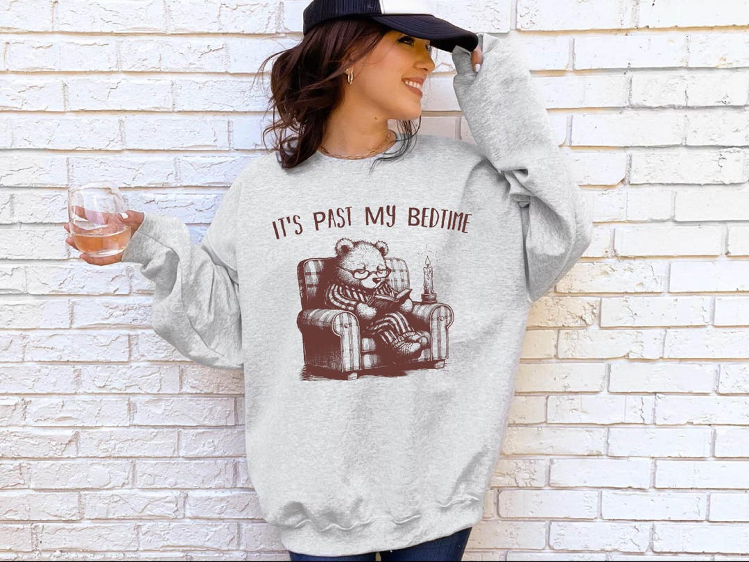 Funny Bear 'it's Past My Bedtime' Sweatshirt, Trendy Unisex Sweater - Etsy