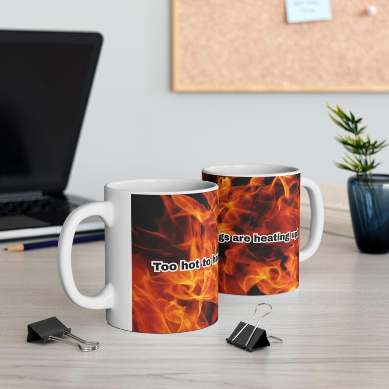 Too Hot to Handle Funny Flame Mug | Heat-themed Coffee Cup Gift ...