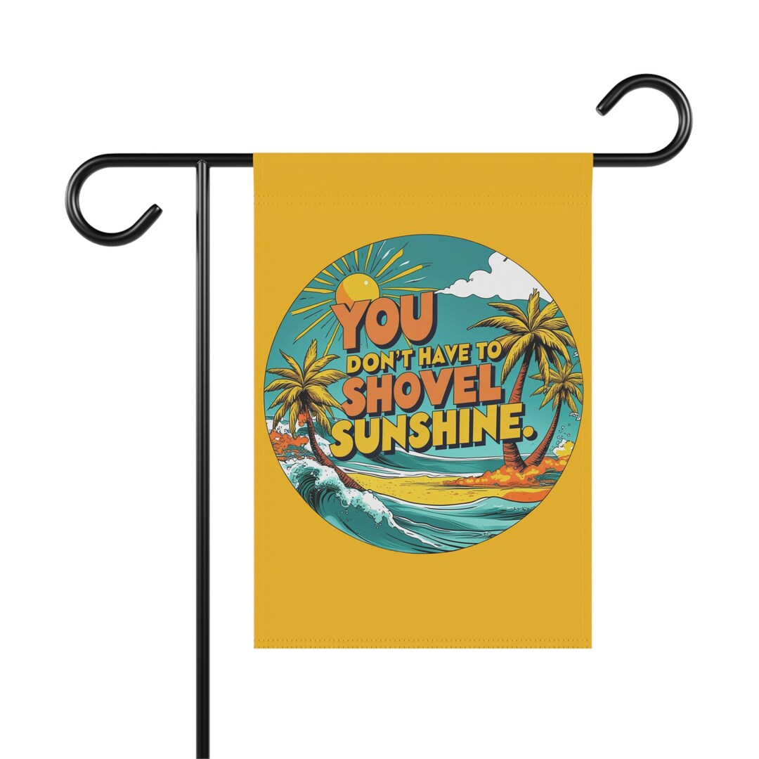 Tropical Garden Banner: "you Don't Have to Shovel Sunshine" Quote - Etsy
