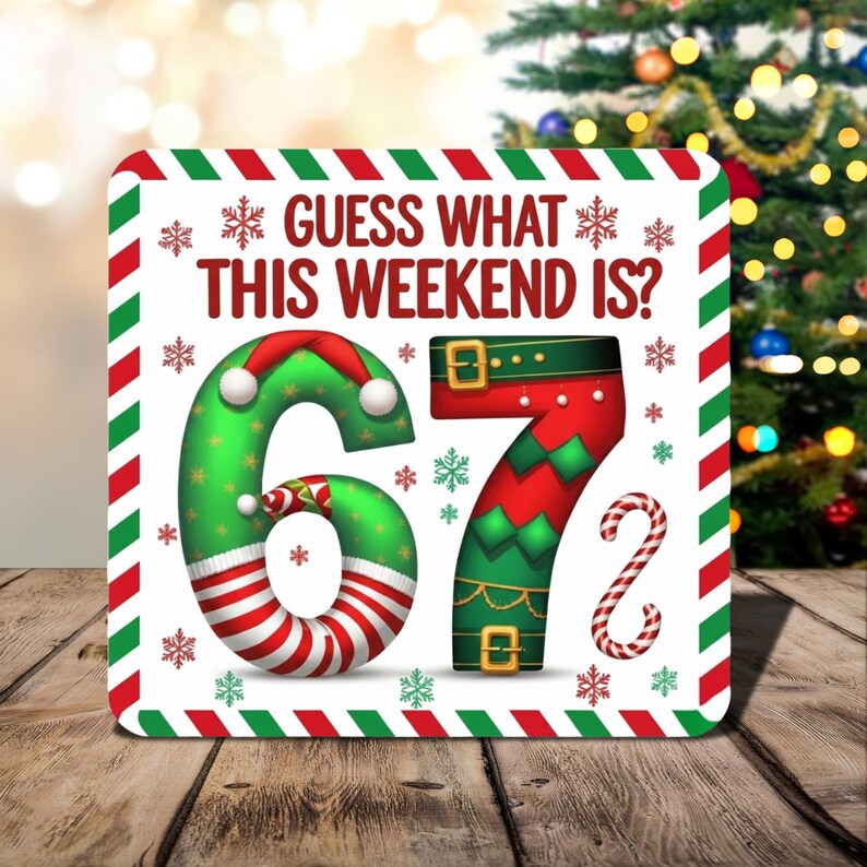 6 7 Christmas Printable, Six Seven Elf Weekend Sign, 6 7 Meme Xmas ...