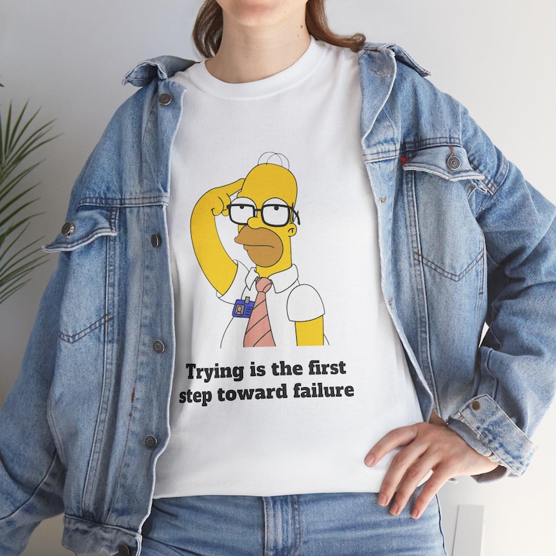 The Simpsons Shirt, Homer Simpson, Funny Quote, 'trying is the First ...