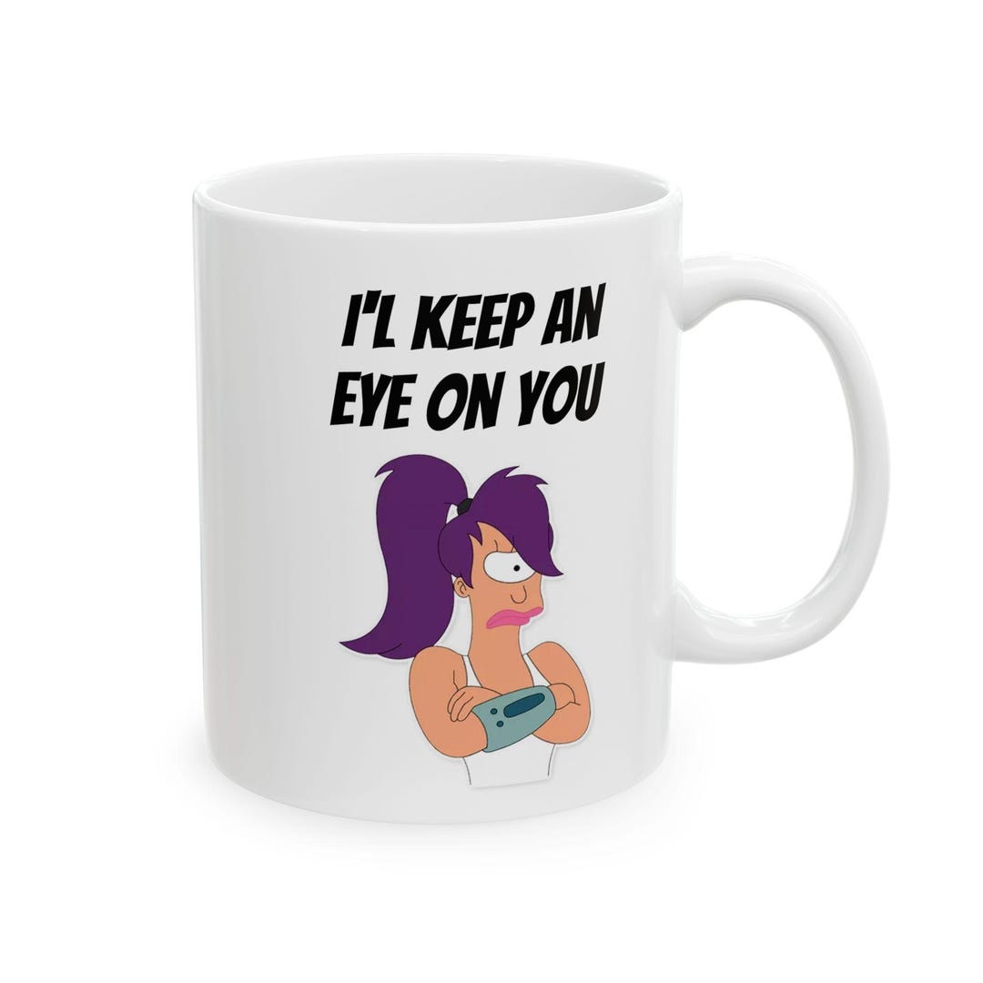 Futurama Handmade Character Coffee Mug, Turanga Leela, Hilarious Quote ...