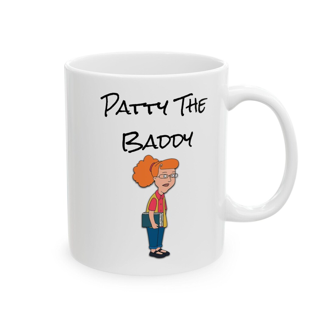 Family Guy Handmade Coffee Mug, "patty the Baddy", Funny Quote Cup ...