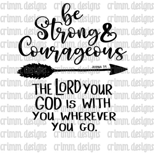 Be Strong and Courageous for I Am With You Joshua 1:9 Svg Png - Etsy