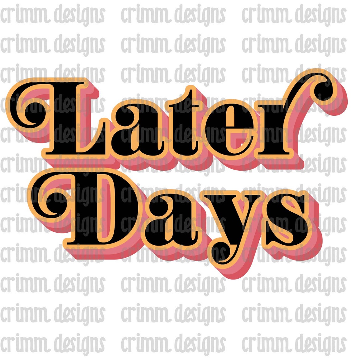 Later Days Retro Phrase Sublimation Design Download - Etsy UK