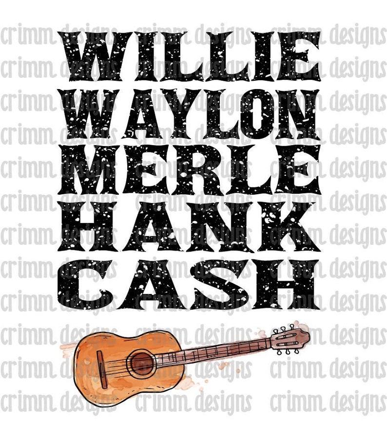 Willie Waylon Merle Hank Cash Distressed Guitar Sublimation Design ...