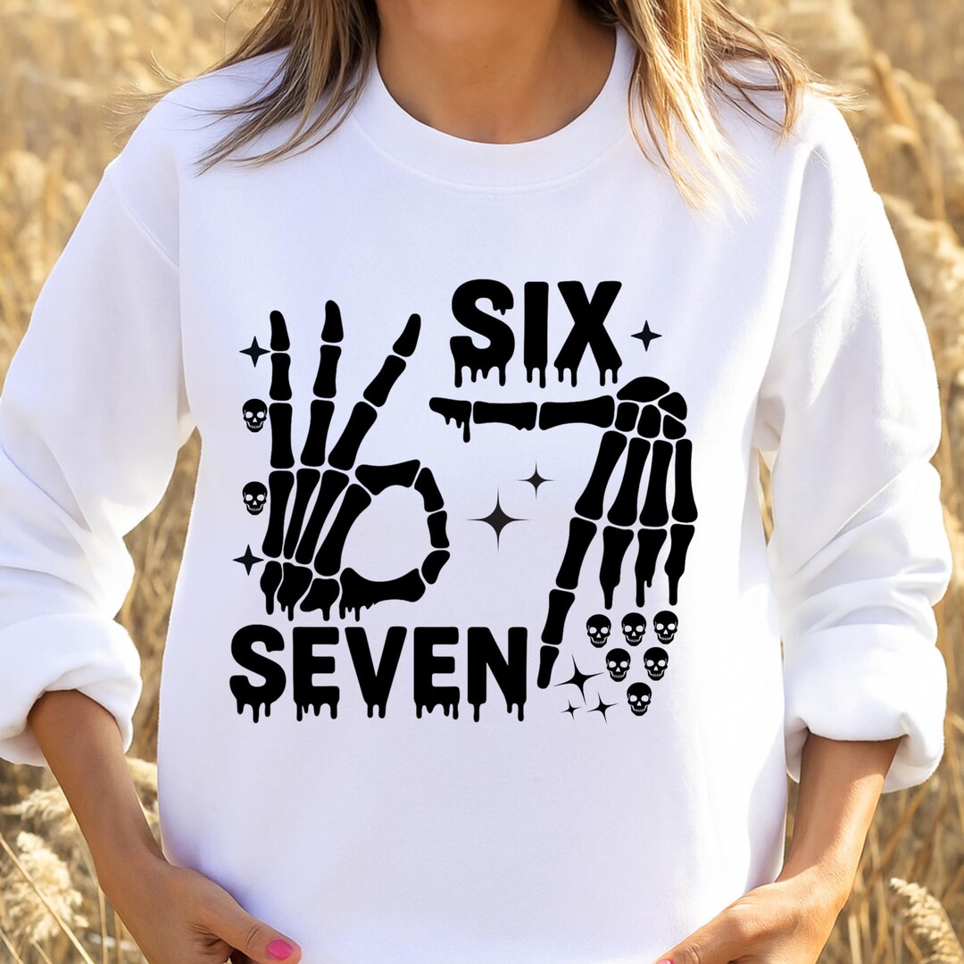 67 Skeleton Drippy Hands PNG: 6 7 Six Seven Black Skull Sublimation ...